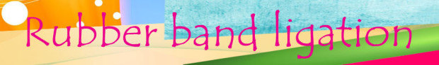 Rubber band ligation (Barron’s Band ) | BabaSriChandClinic